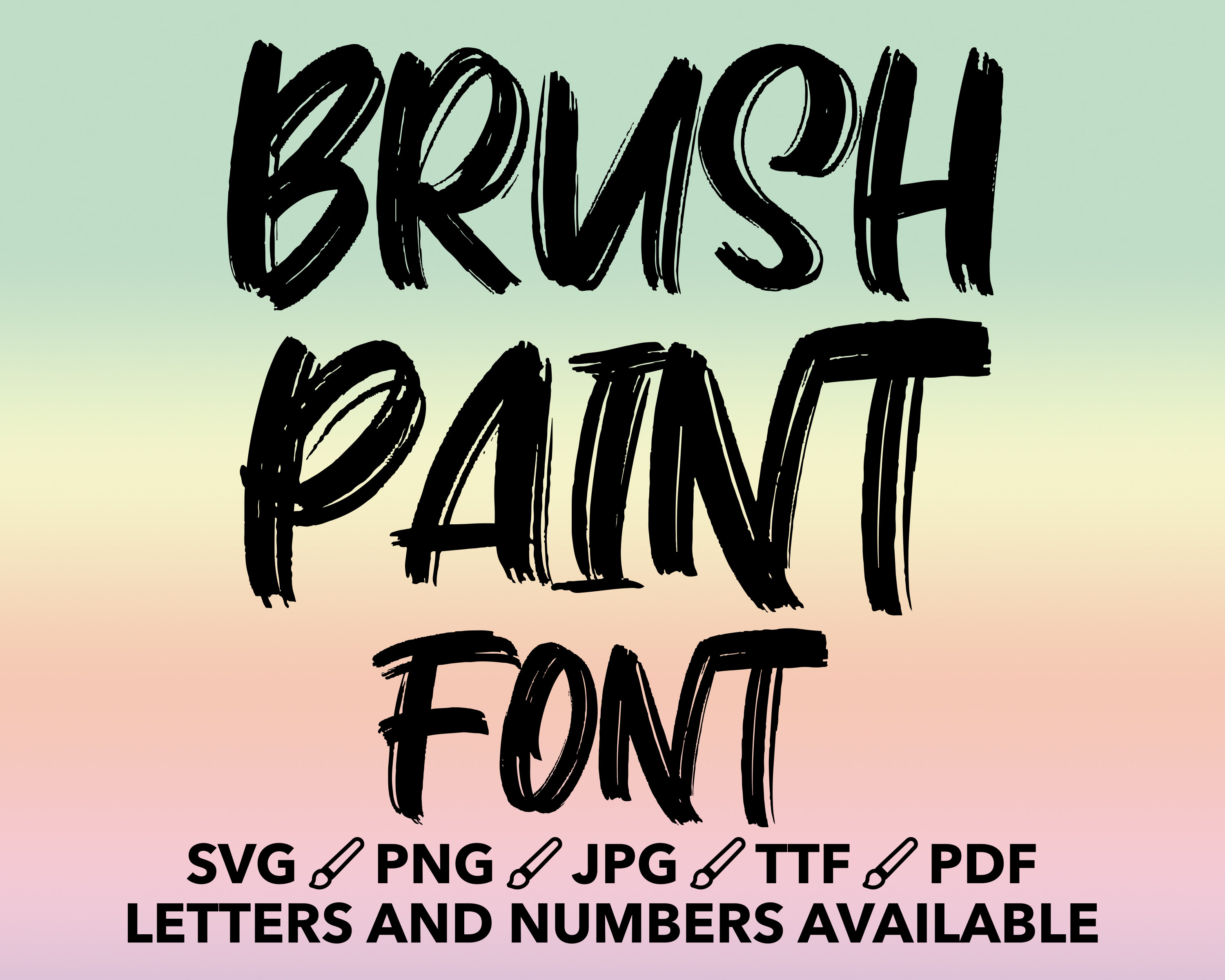 Brush Paint Font SVG, Brush Font for Cricut, Brush Font SVG, PNG, Jpg, Ttf, Pdf Brush Font for ...