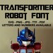 Transformer Robot Font SVG, Transformer Font for Cricut, Transformer ...