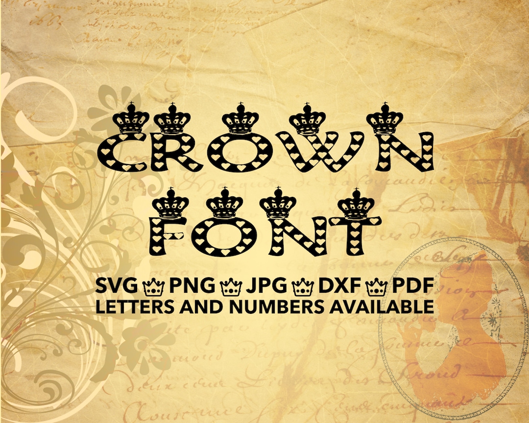 Crown Font SVG, Crown Letters, Crown Numbers Svg, Png, Jpg, Dxf, Pdf ...