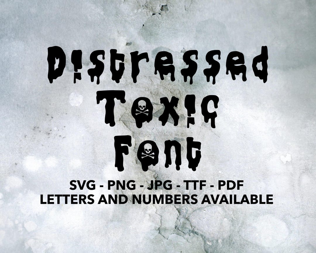 Distressed Toxic Font SVG, Distressed Font for Cricut, Distressed Font ...