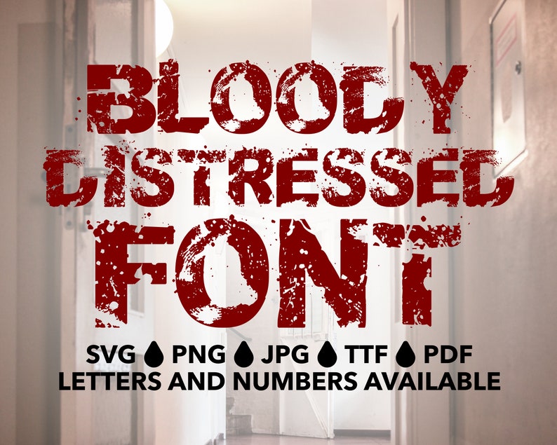 Bloody Distressed Font SVG, Blood Font Cricut File, Blood Font Svg, Png ...