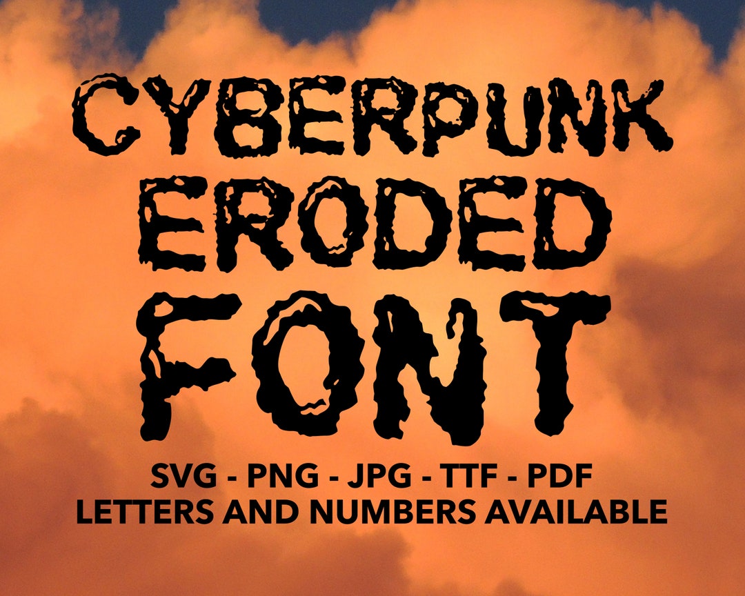Cyberpunk Eroded Font SVG, Cyberpunk Font for Cricut, Cyberpunk Font ...