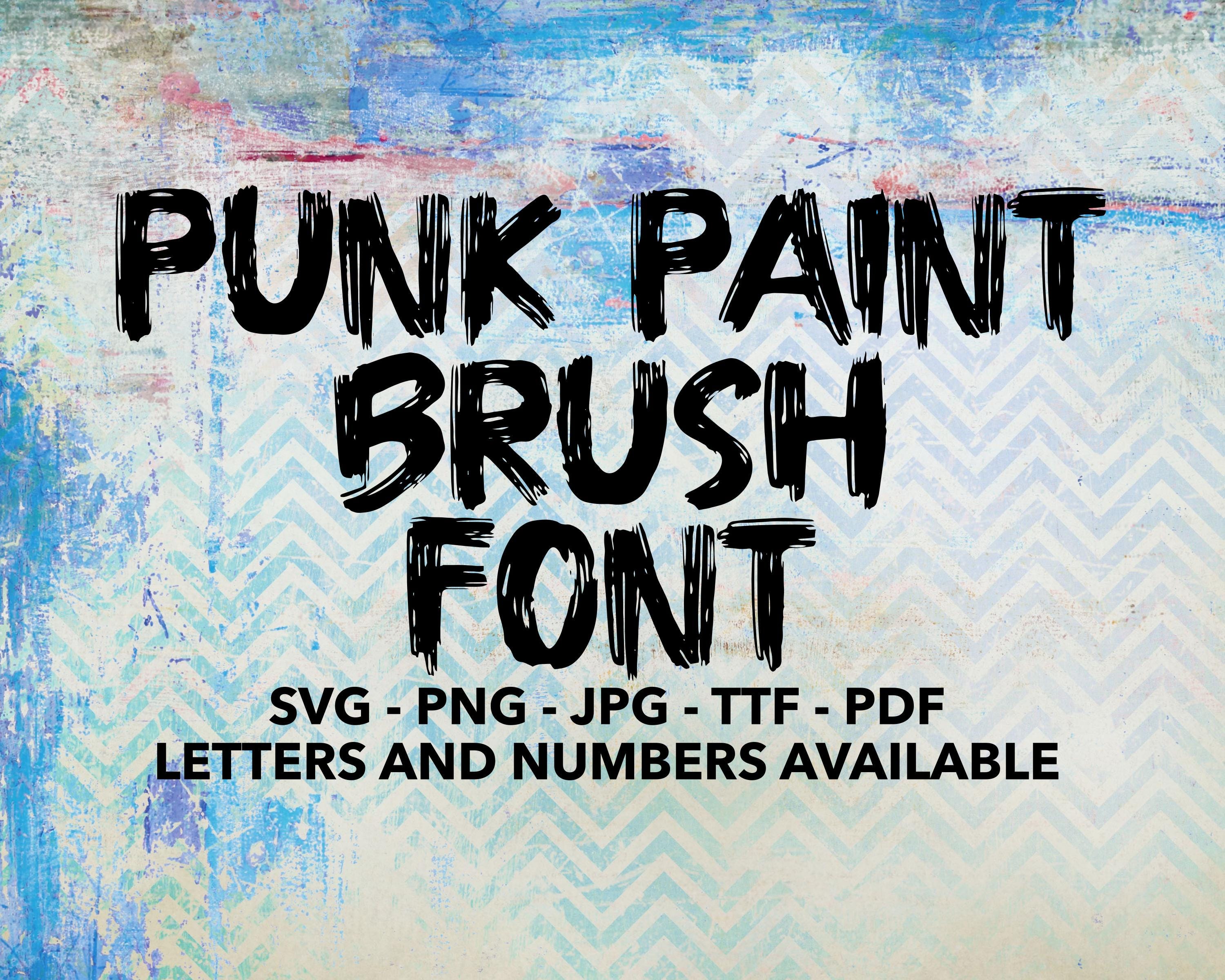 Punk Paint Brush Font SVG, Brush Font for Cricut, Paint Font SVG, PNG ...