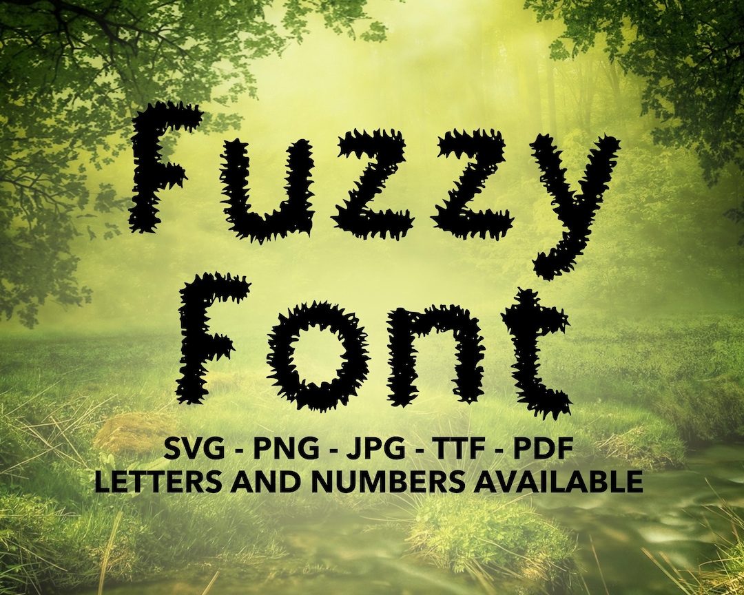 Fuzzy Font SVG, Fuzzy Font for Cricut, Fuzzy Font SVG, PNG, Jpg, Ttf ...
