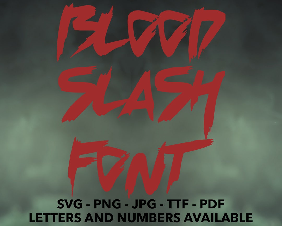 Blood Font SVG, Blood Font for Cricut, Blood Slash Font SVG, PNG, Jpg ...