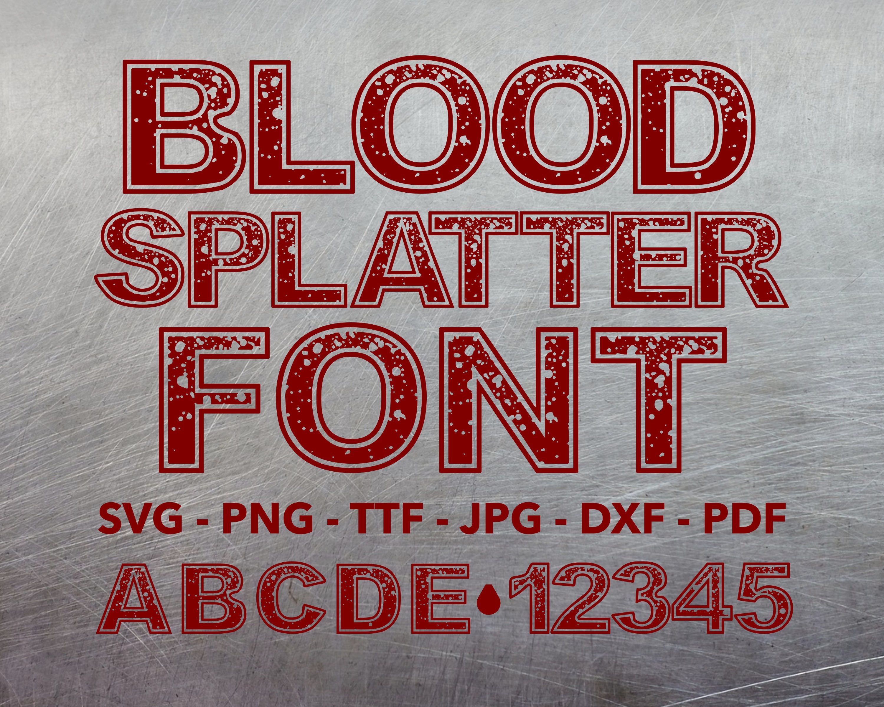 Blood Font SVG, Blood Splatter Distressed Font, Blood Font SVG, PNG ...
