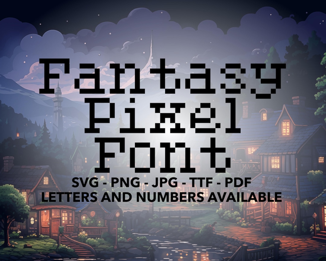 Fantasy Pixel Font SVG, Pixel Font for Cricut, Pixel Font SVG, PNG, Jpg, Ttf, Pdf Pixel Font for ...