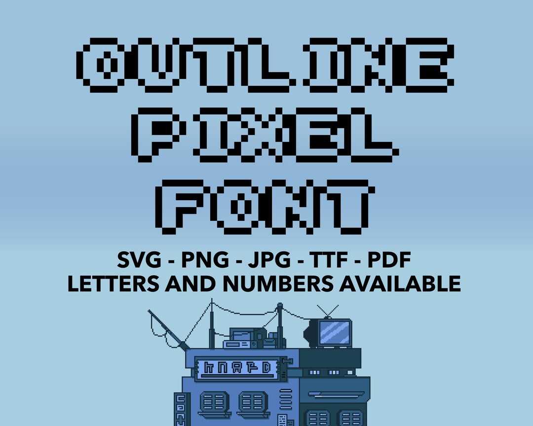 Outline Pixel Font SVG, Pixel Font for Cricut, Pixel Font SVG, PNG, Jpg ...