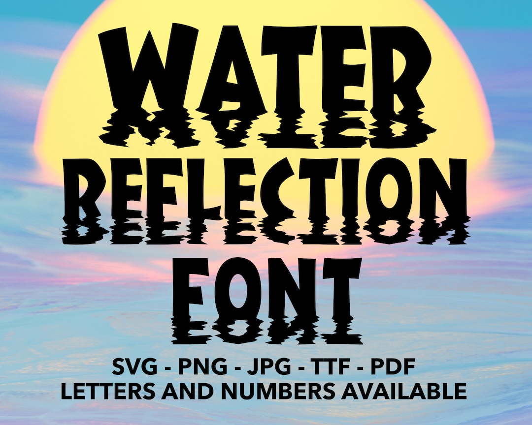 Water Font SVG, Water Reflection Font, Water Numbers SVG, PNG, Jpg, Ttf ...
