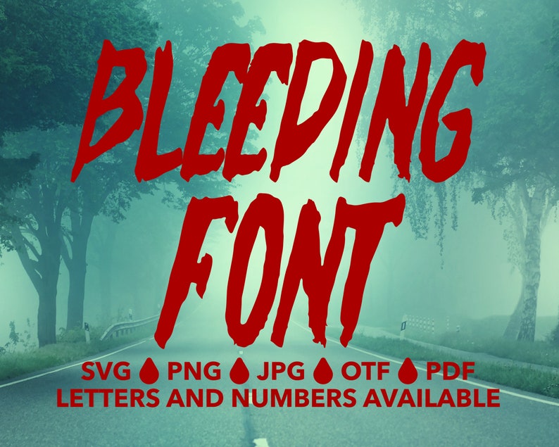 Bleeding Font SVG, Blood Font for Cricut, Blood Font SVG, PNG, Jpg, Otf ...