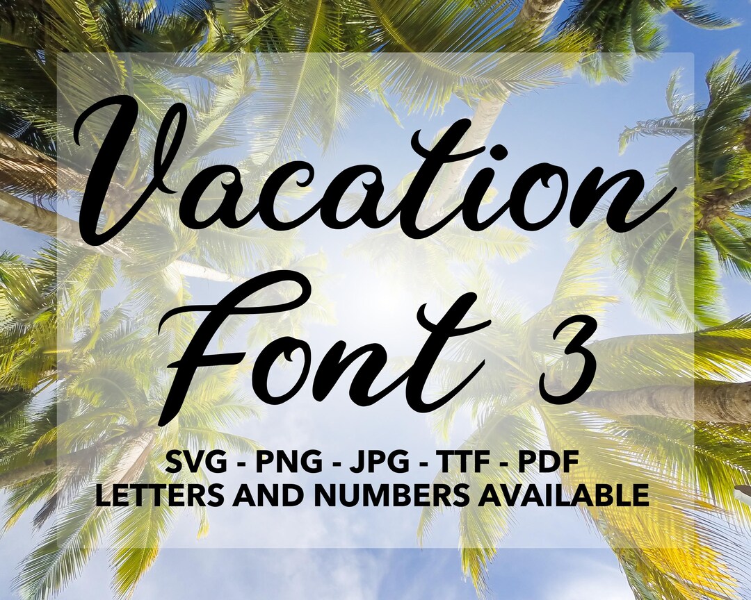 Vacation Font SVG, Vacation Font 3 for Cricut, Vacation Font SVG, PNG ...