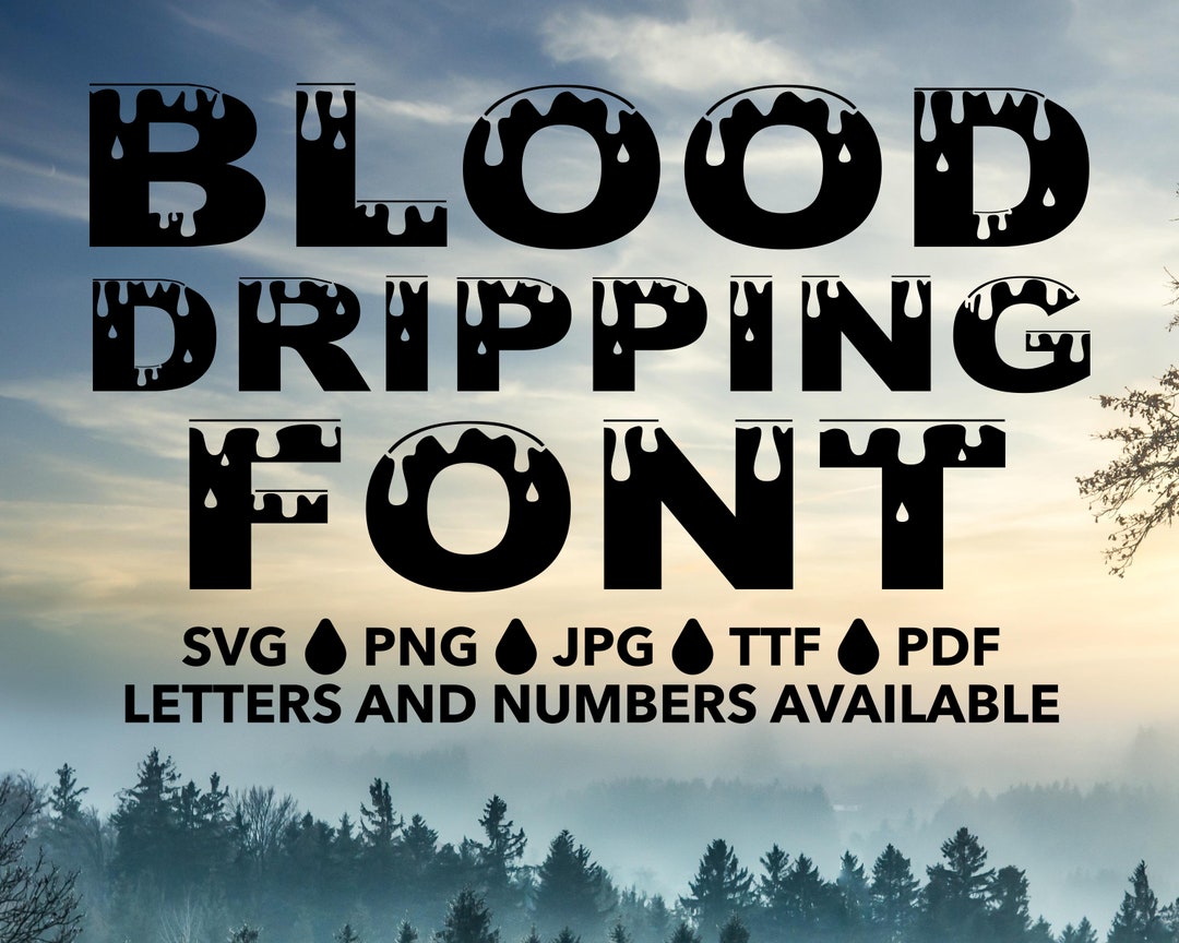 Blood Dripping Font SVG, Blood Font SVG, Dripping Font Svg, Png, Jpg ...