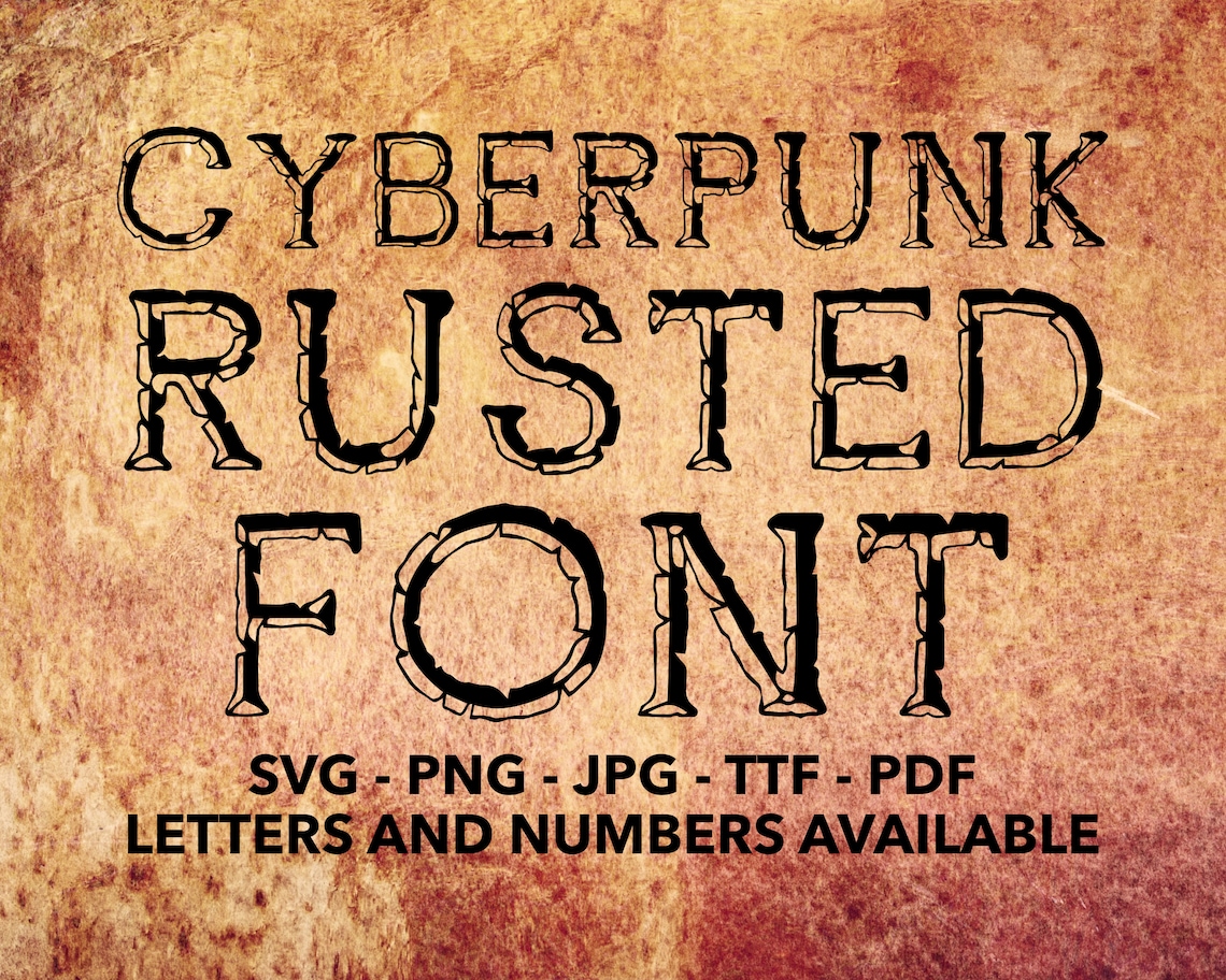 Cyberpunk Rusted Font SVG, Cyberpunk Font for Cricut, Cyberpunk Font ...