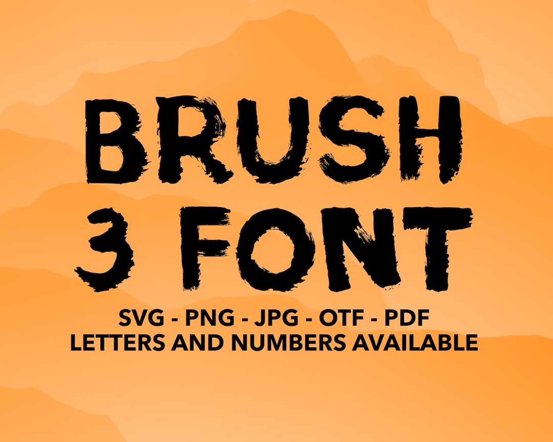 Brush Font SVG, Brush 3 Font for Cricut, Brush Font SVG, PNG, Jpg, Otf ...