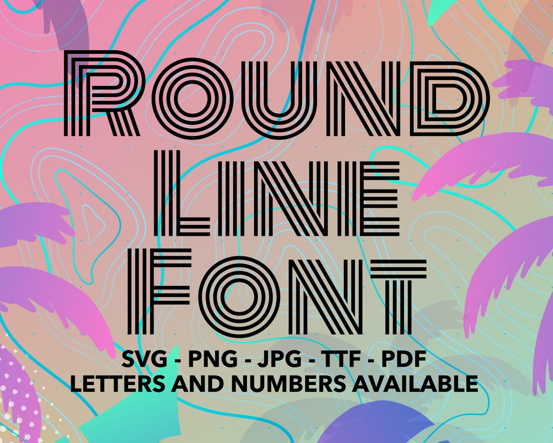 Round Line Font SVG, Line Letters, Line Numbers, Distressed Letters SVG ...