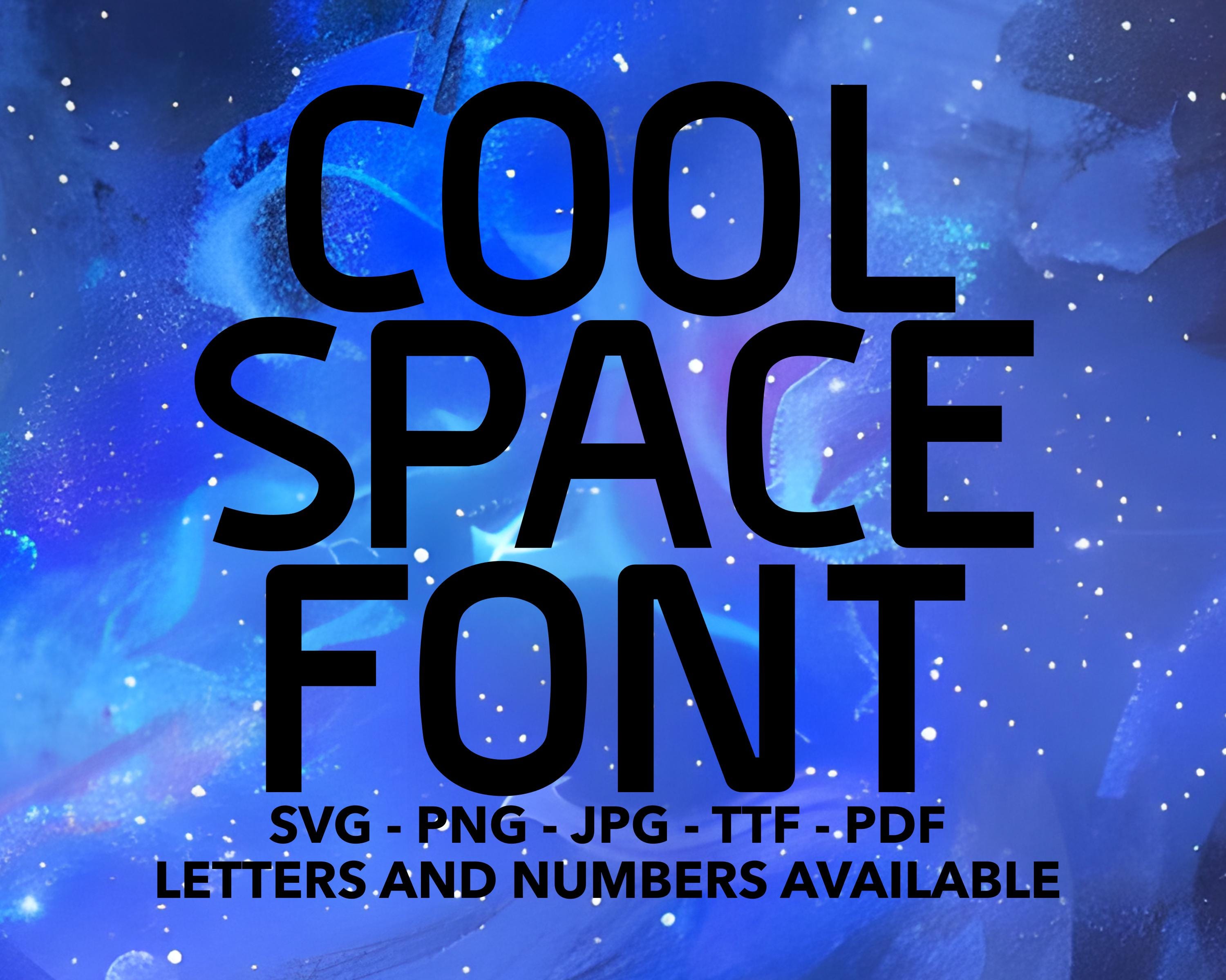 Cool Space Font SVG, Space Font for Canva, Space Font SVG, PNG, Jpg ...