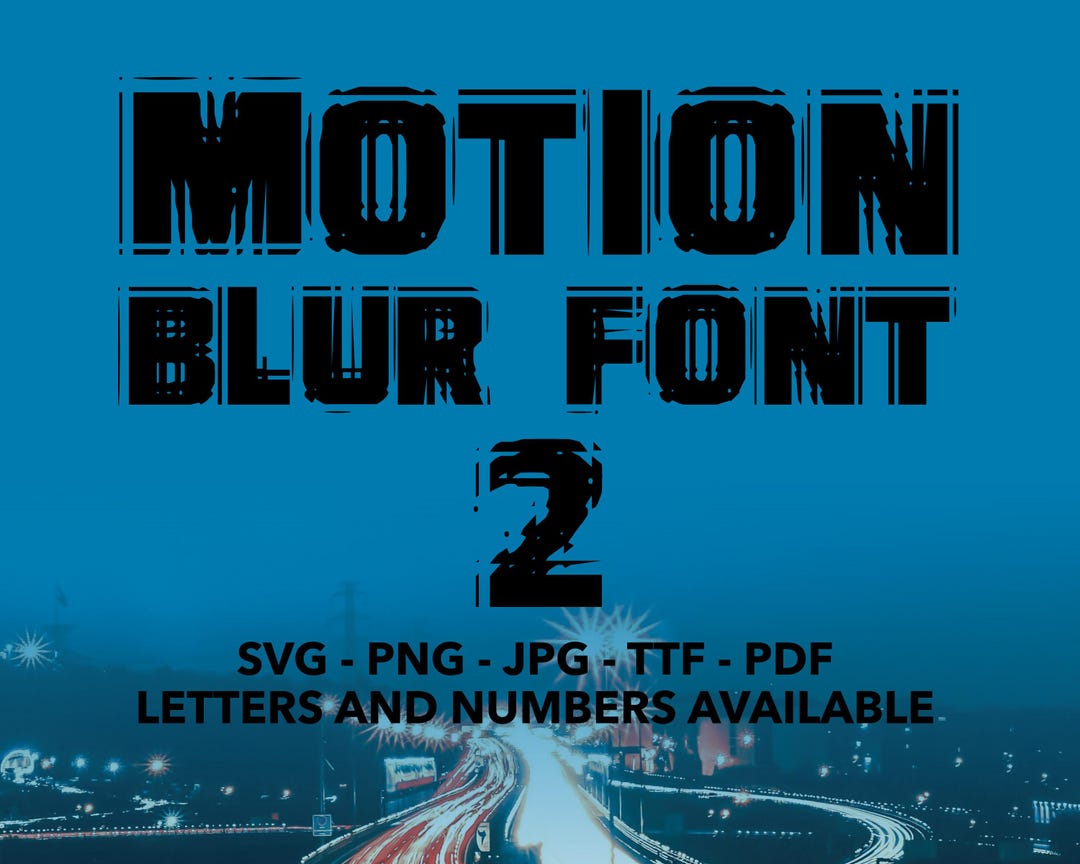 Motion Blur Font SVG, Motion Blur Font for Cricut, Motion Blur Font 2 ...
