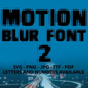 Motion Blur Font SVG, Motion Blur Font for Cricut, Motion Blur Font 2 ...