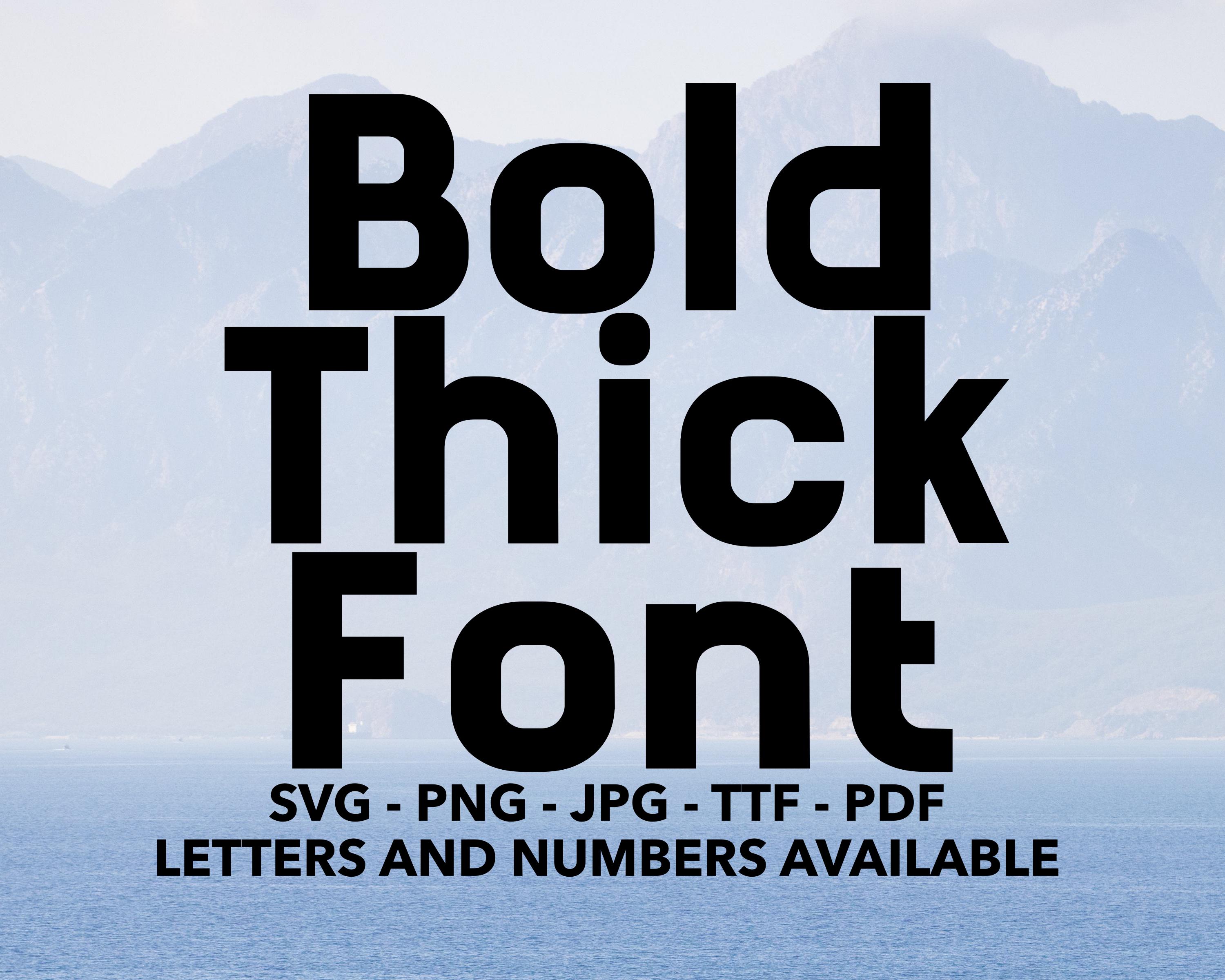 Bold Thick Font SVG, Bold Font for Cricut, Bold Font SVG, PNG, Jpg, Ttf ...