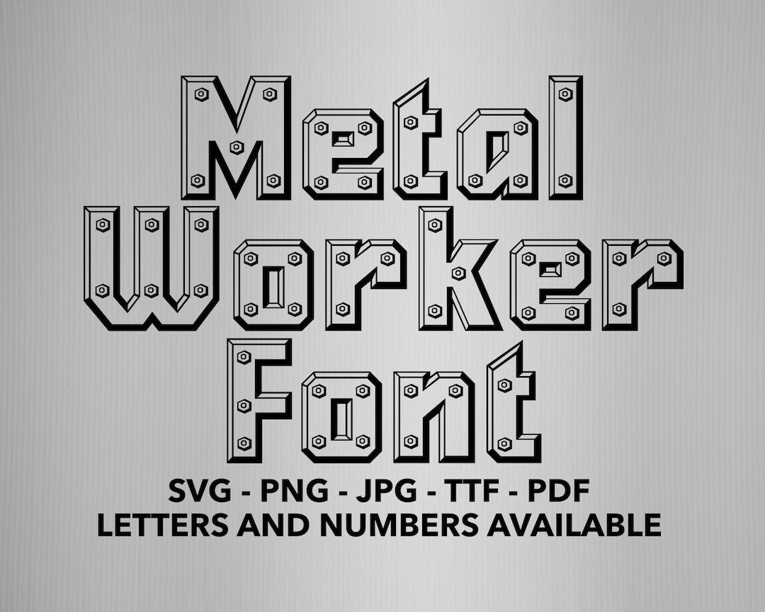Metal Worker Font SVG, Metal Font TTF, Mechanic Letters Svg, Png, Jpg, Ttf, Pdf Metal Worker ...