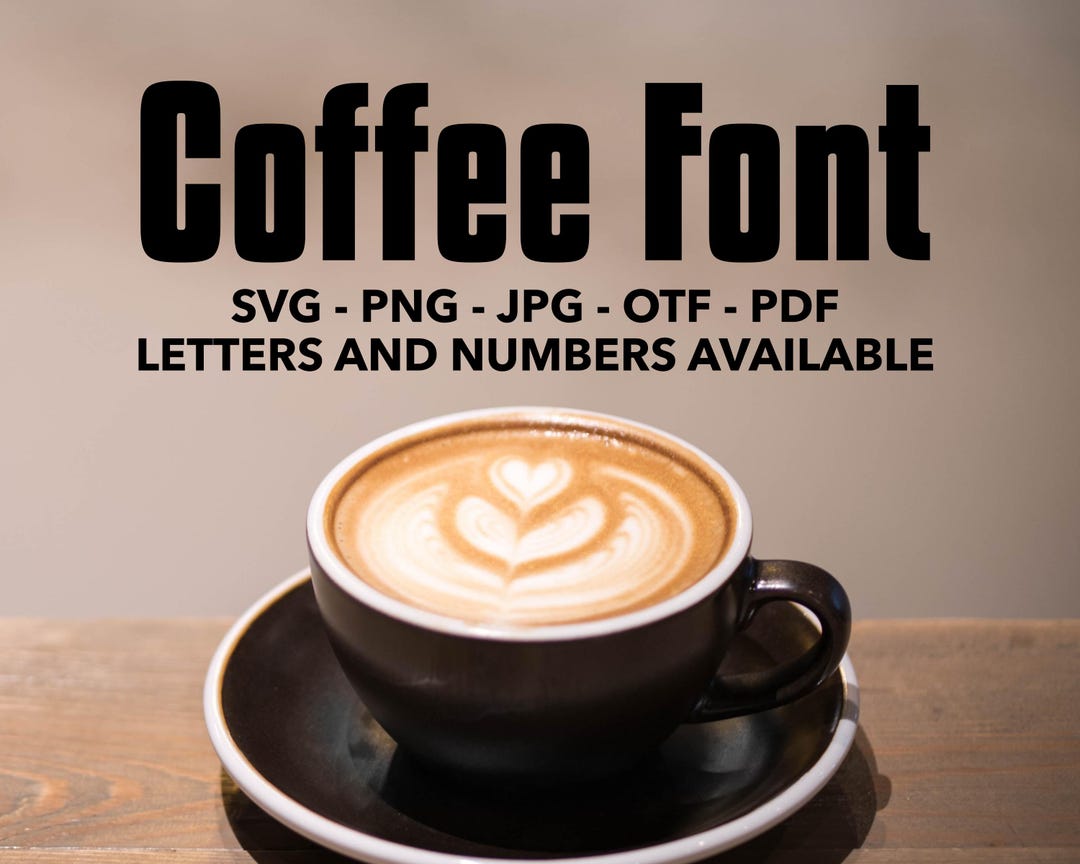 Coffee Font SVG, Coffee Font for Canva, Coffee Numbers SVG, PNG, Jpg ...