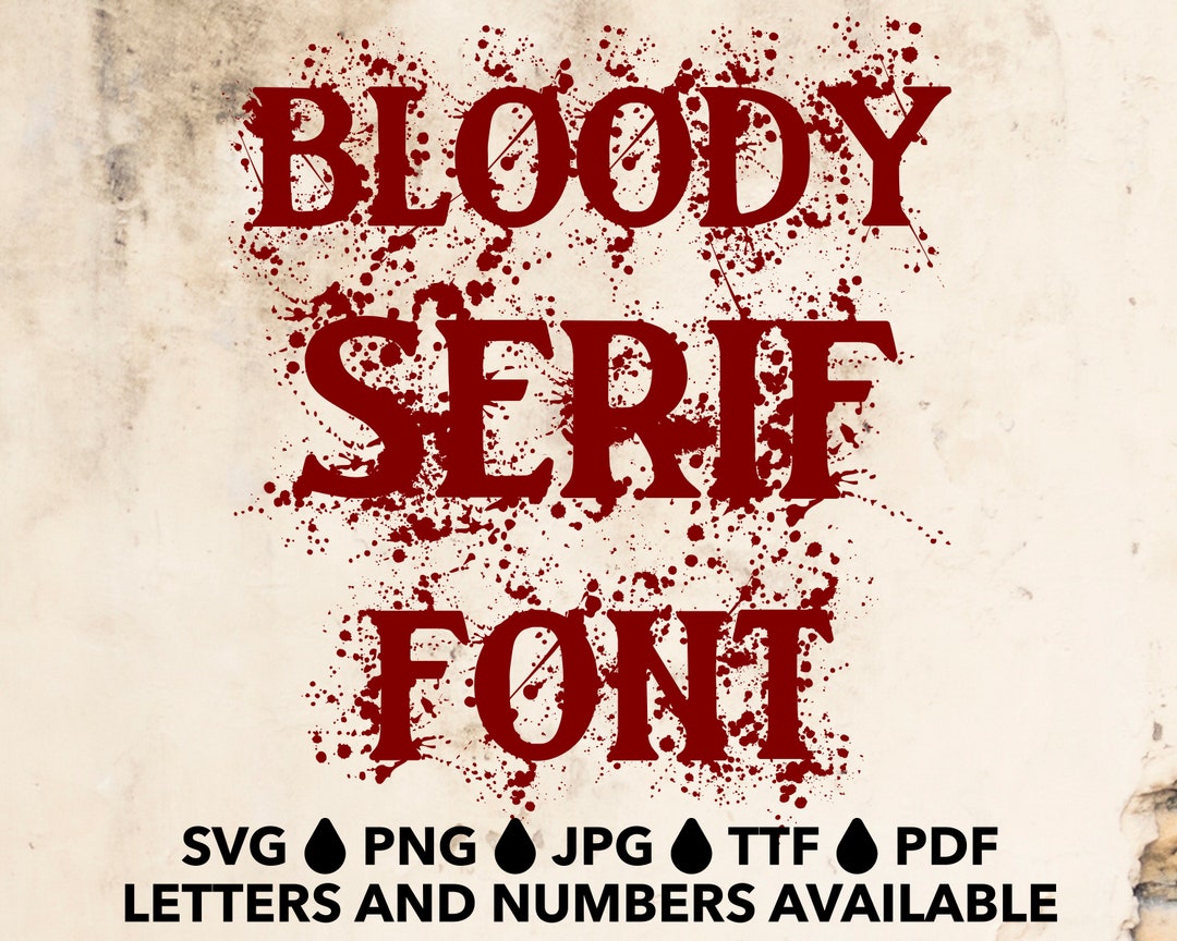 Bloody Serif Font SVG, Blood Font TTF, Bloody Svg, Png, Jpg, Ttf, Pdf ...