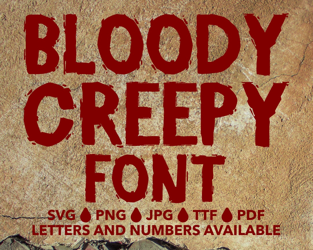 Bloody Creepy Font SVG, Blood Font for Cricut, Blood Font SVG, PNG, Jpg ...