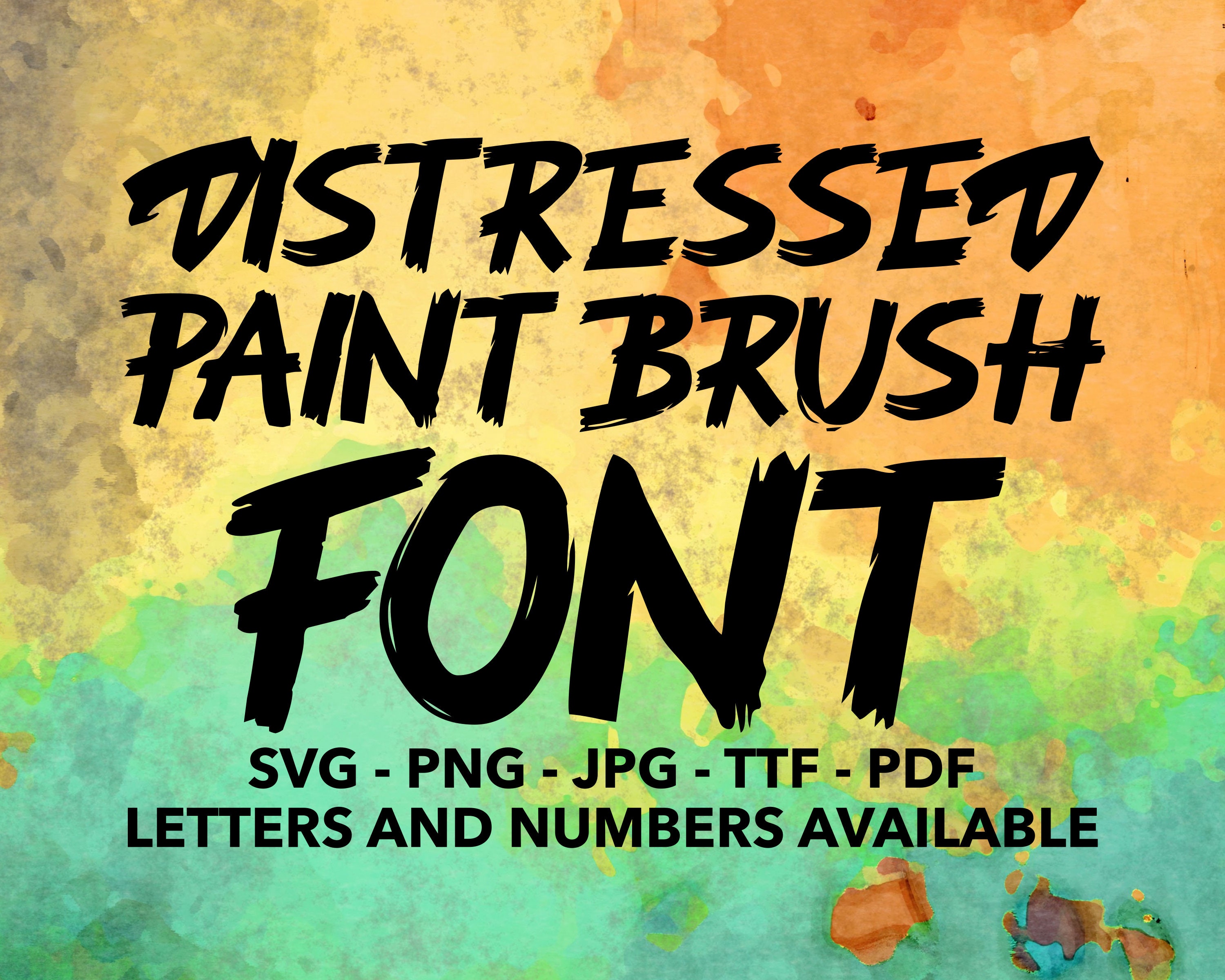Distressed Paint Brush Font SVG, Distressed Brush Letters, Distressed ...
