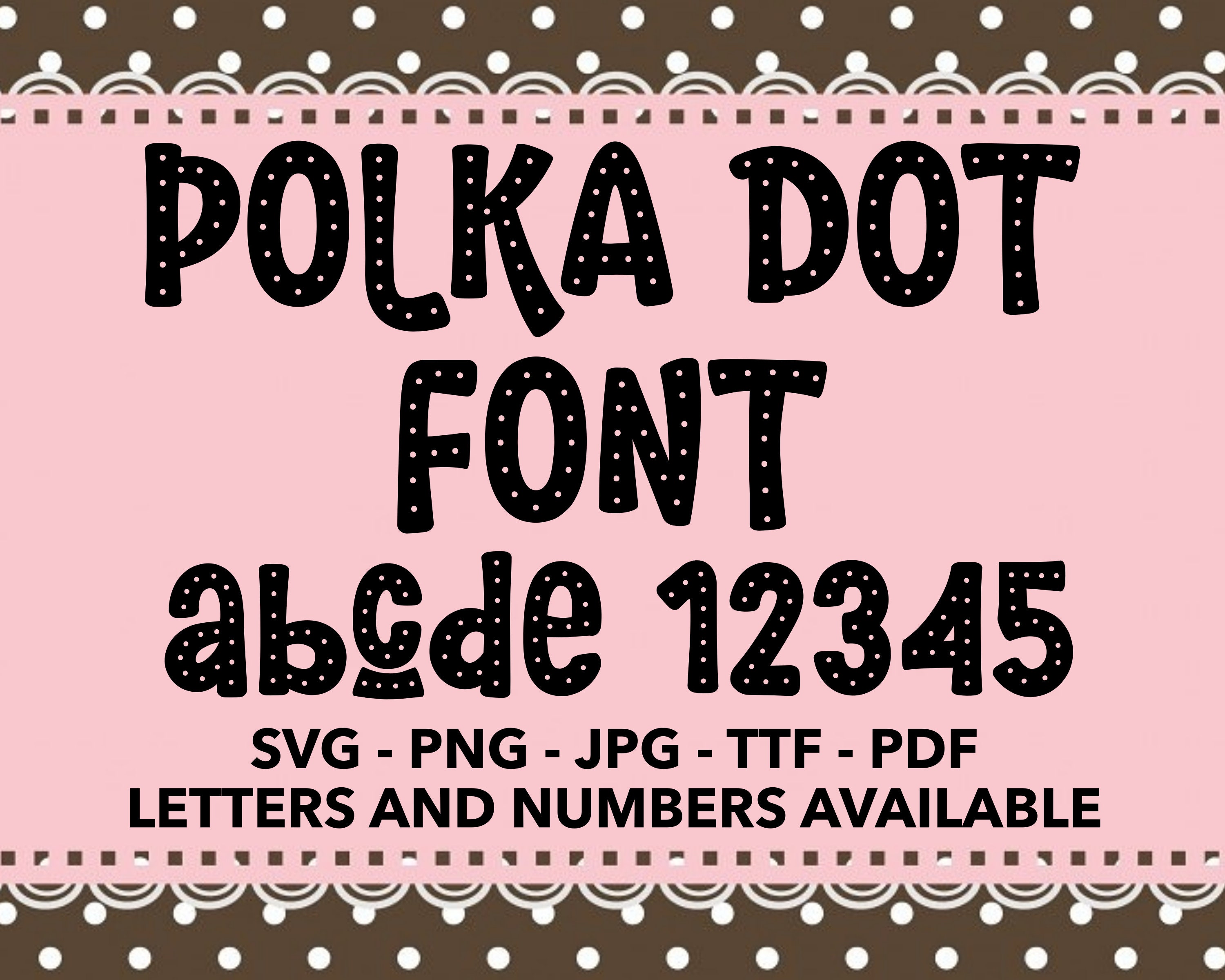 Polka Dot Font SVG, Polka Dot Font for Cricut, Polka Dot Font SVG, PNG, Jpg, Ttf, Pdf Polka Dot ...