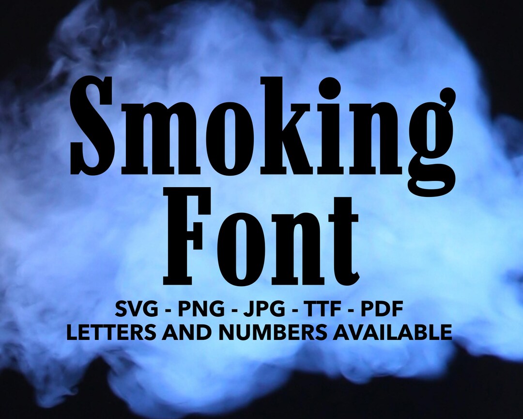Smoking Font SVG, Smoking Font for Canva, Smoking Font SVG, PNG, Jpg ...