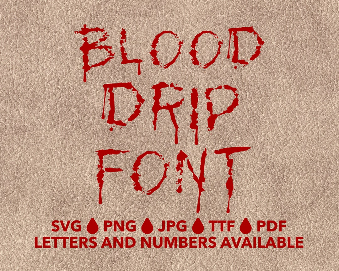 Blood Drop Font SVG, Blood Font for Cricut, Blood Font SVG, PNG, Jpg ...