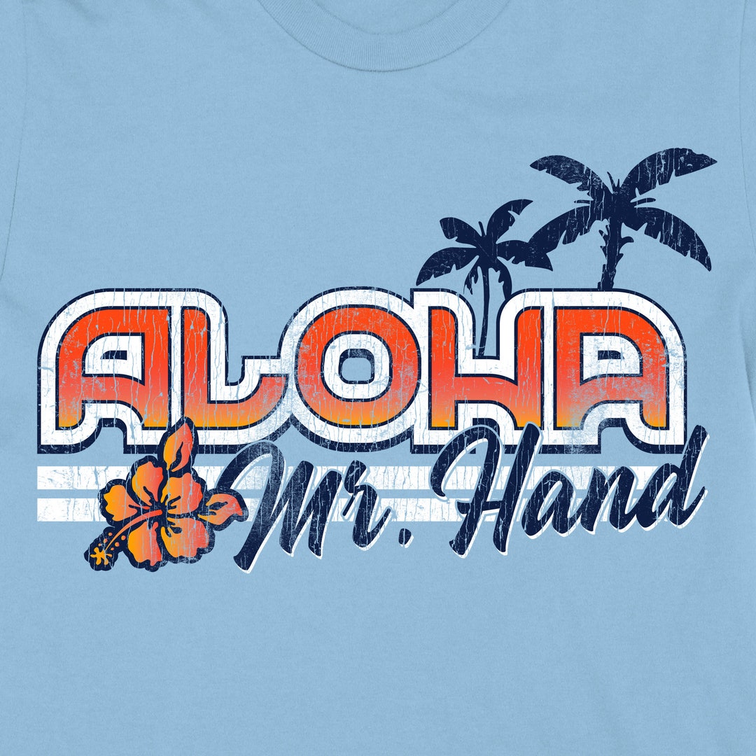 Aloha Mr. Hand T-shirt, Fast Times at Ridgemont High, Soft Cotton Tee ...