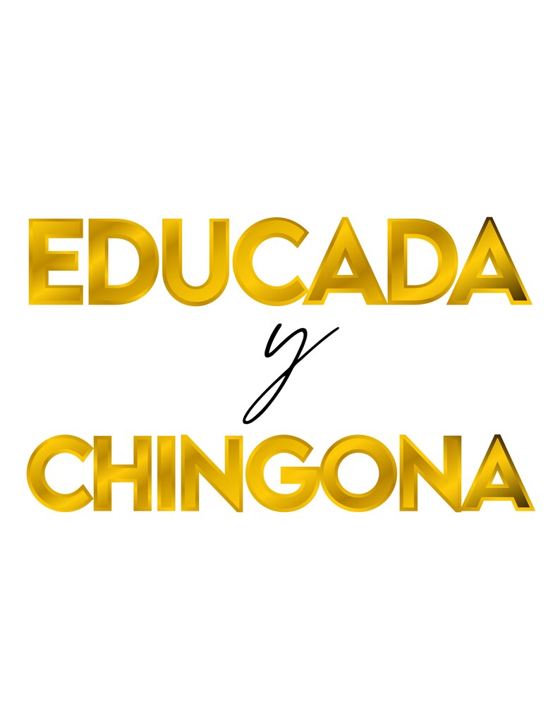 Educada Y Chingona Wall Art SINGLE PRINT - Wall Art, Stay Positive ...