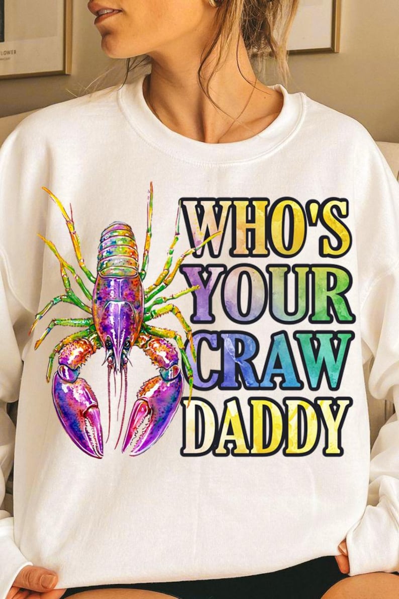 Who's Your Craw Daddy PNG, Crawfish Png, Mardi Gras Png, Funny Mardi ...