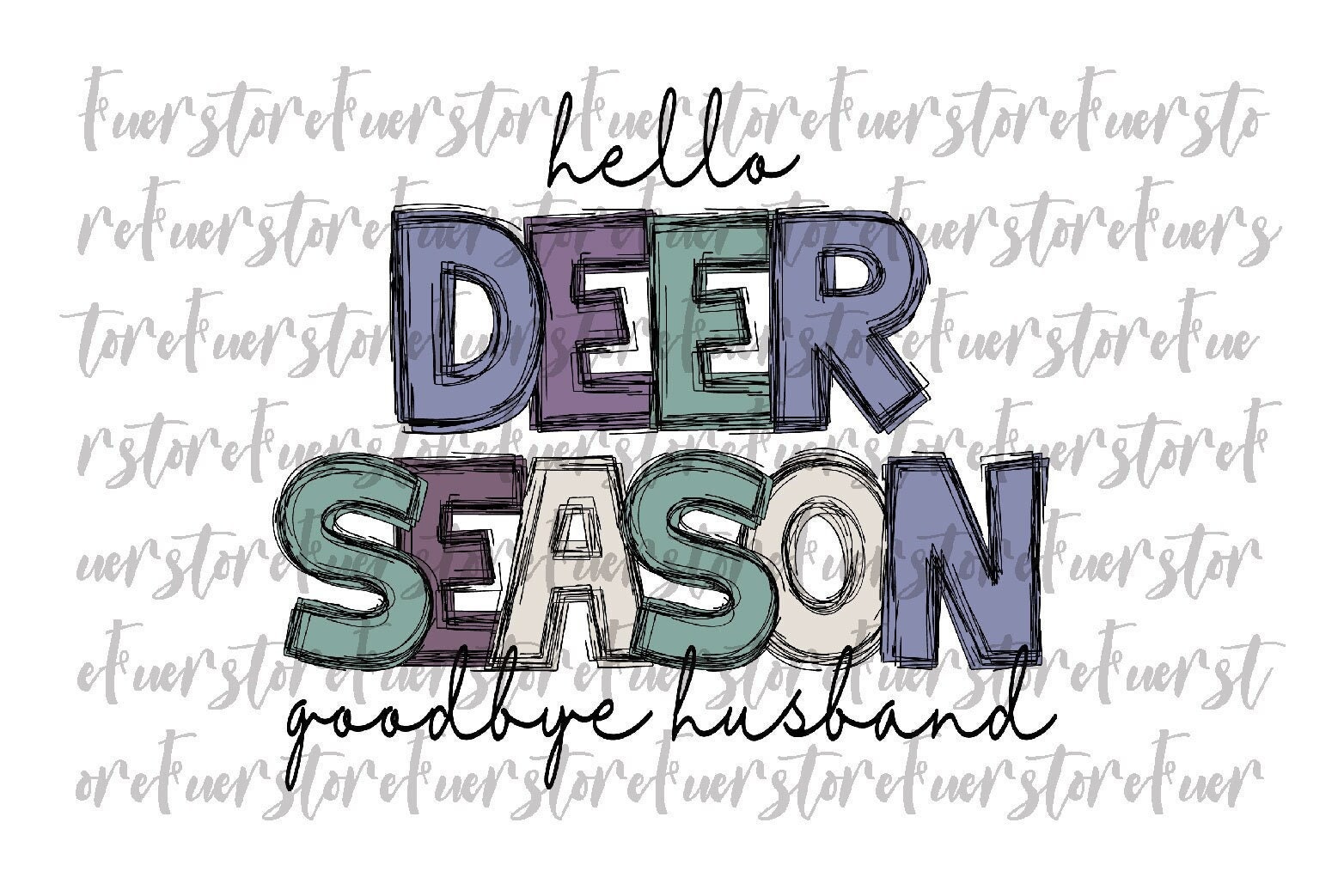 Hello Deer Season Goodbye Husband Png Funny Wife PNG Digital - Etsy