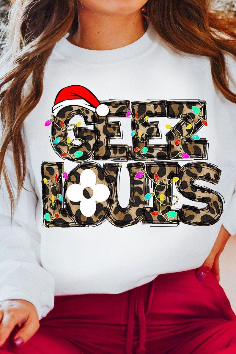 Geez Louis Png, Leopard Louis Png, Funny Sublimation, Boujee Christmas ...