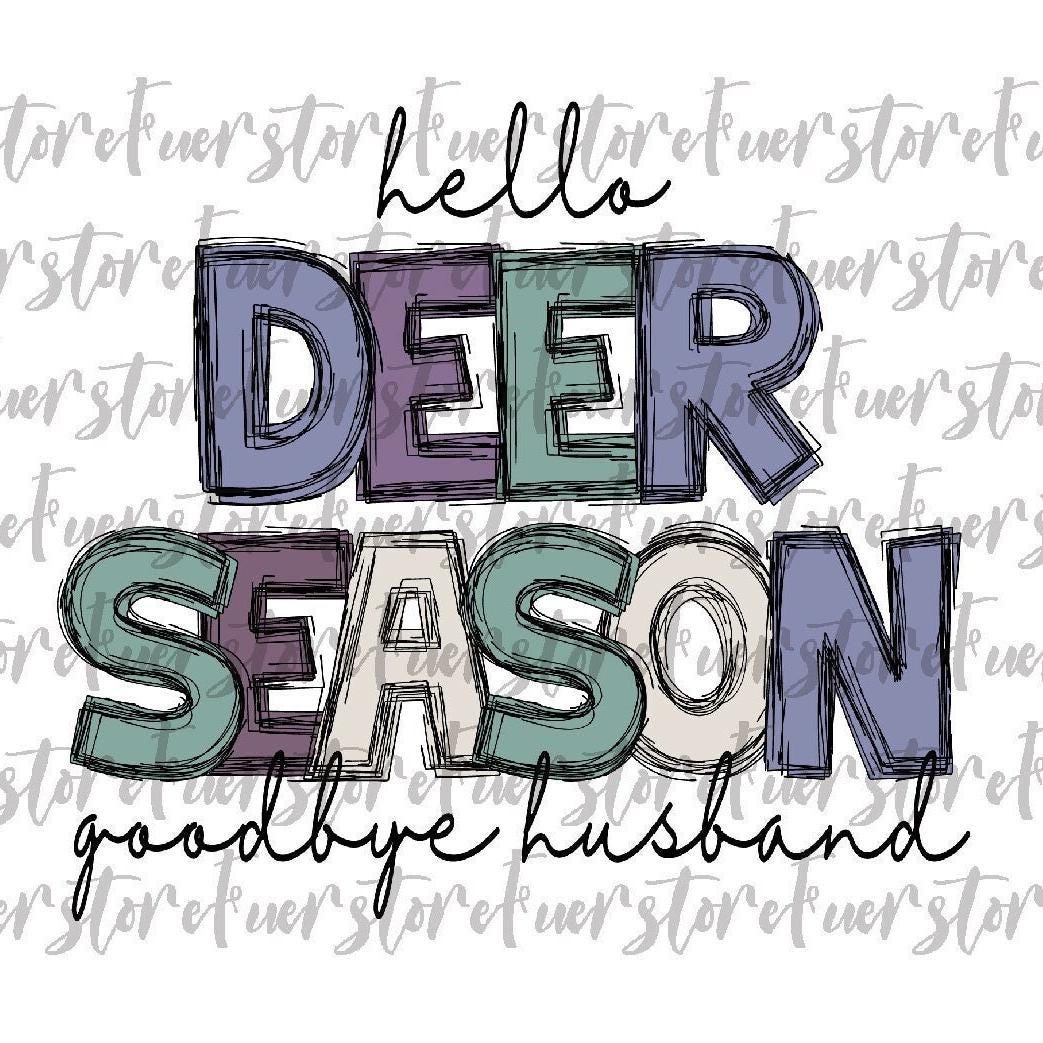 Hello Deer Season Goodbye Husband Png, Funny Wife PNG, Funny Husband ...