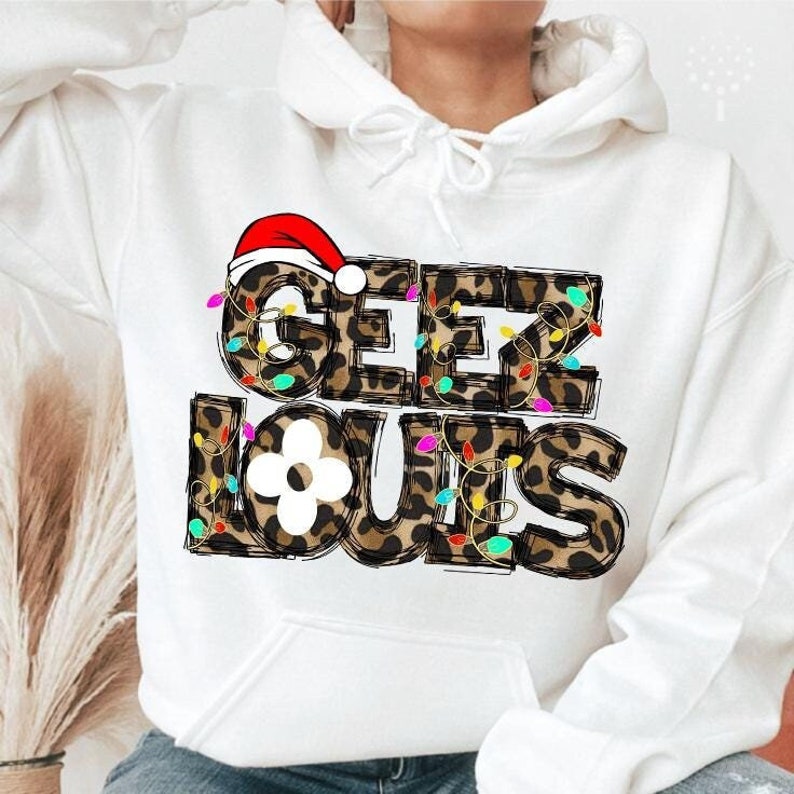 Geez Louis Png, Leopard Louis Png, Funny Sublimation, Boujee Christmas ...