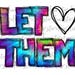 Let Them Png, Popular Trending PNG, Let Them Heart Png, Inspirational ...