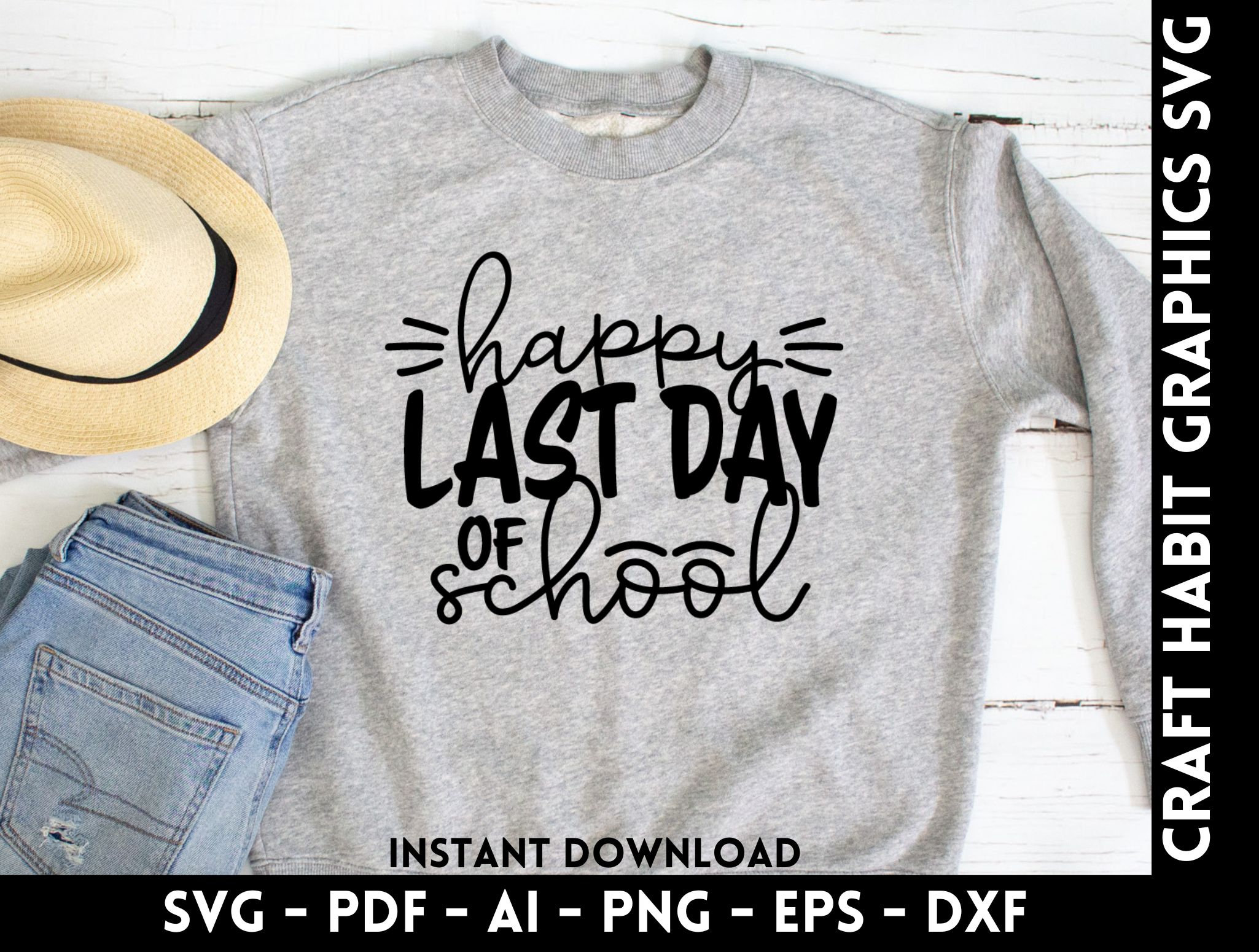 Happy Last Day of School Svg, Pdf, Ai, Dxf, Eps, Png Files for Cutting ...