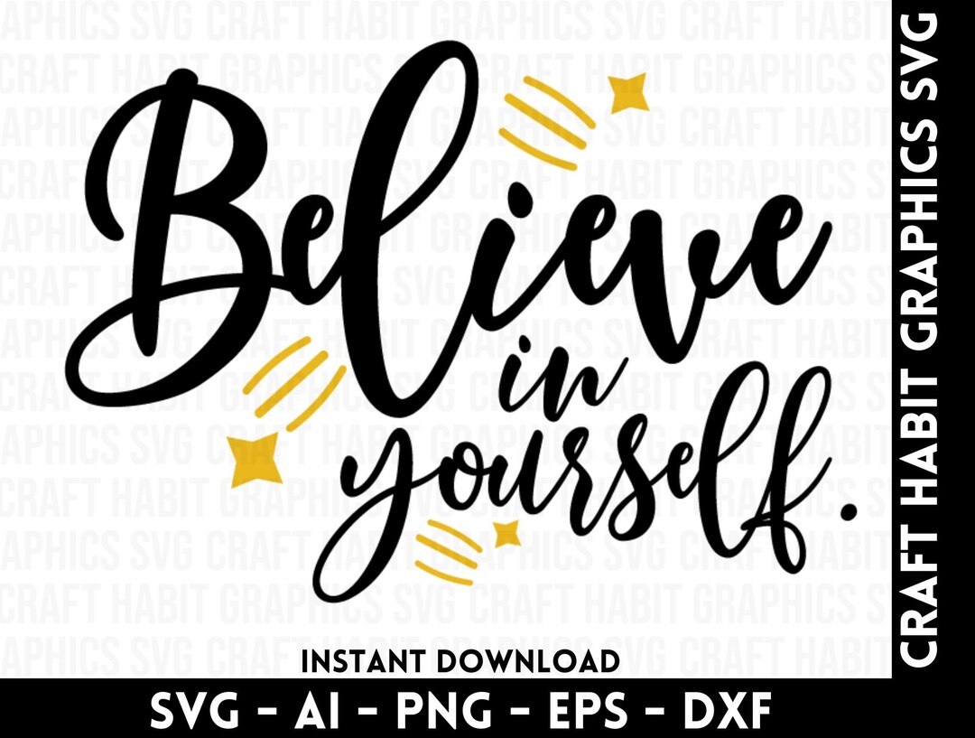 Believe in Yourself Svg, Dxf, Eps, Png Files for Cutting Machines ...