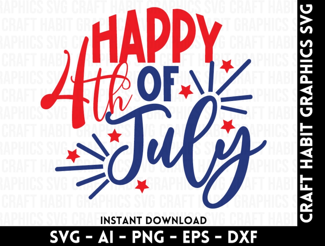 Happy 4th of July Svg, Dxf, Eps, Png Files for Cutting Machines ...