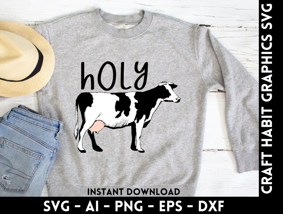 Holy Cow Svg, Dxf, Eps, Png Files for Cutting Machines - Cricut ...