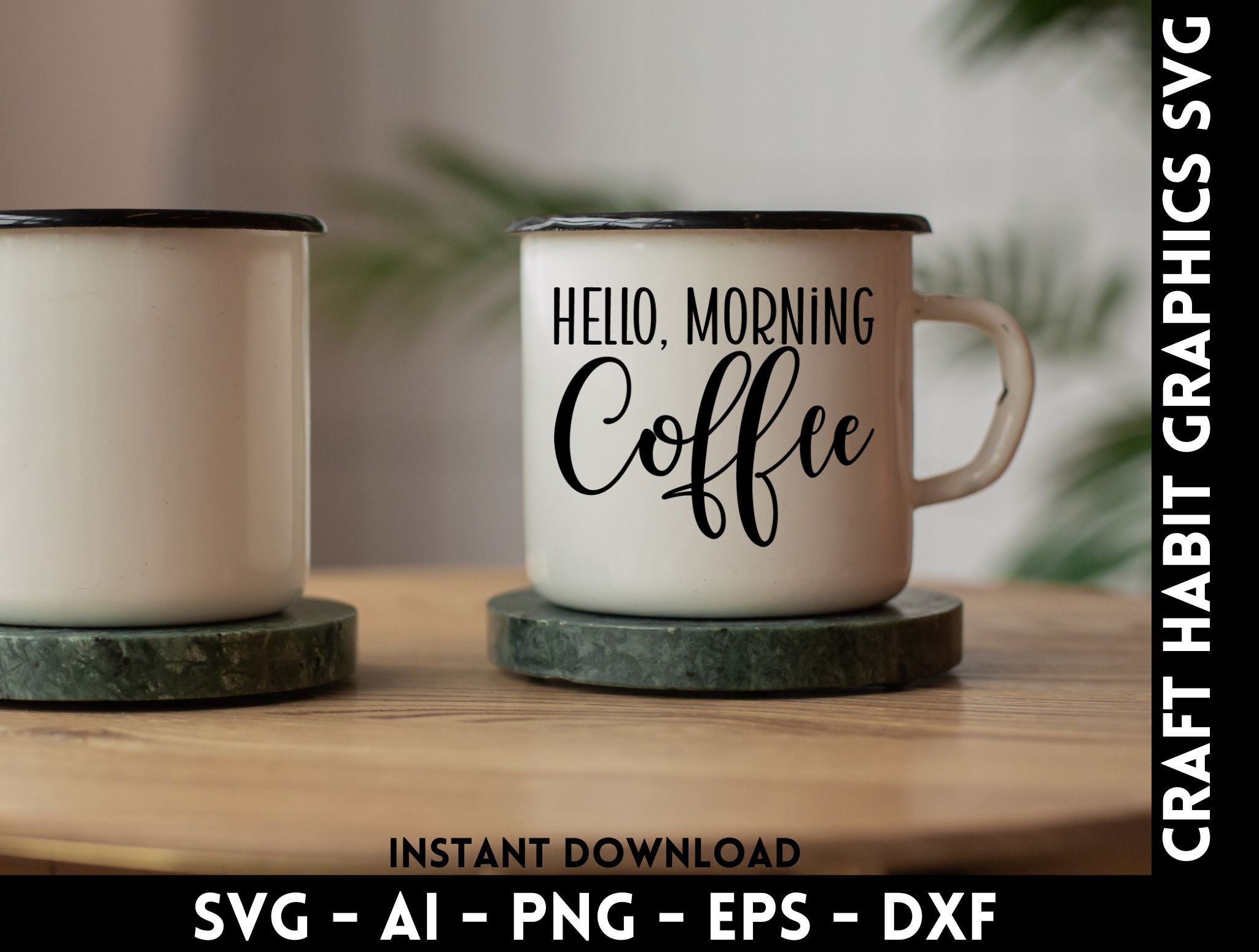 Hello Morning Coffee Svg, Dxf, Eps, Png Files for Cutting Machines ...