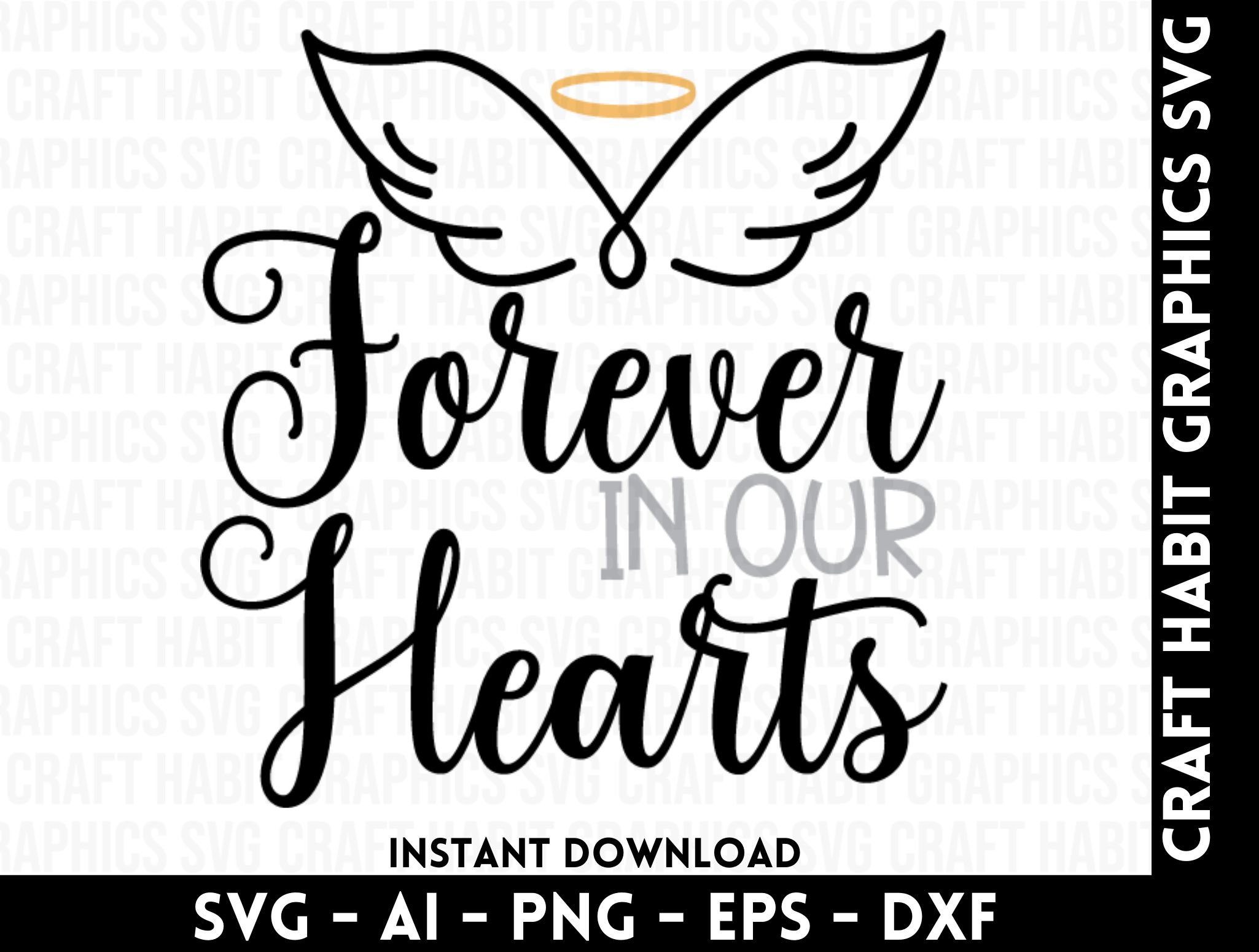 Forever in Our Hearts Svg, Dxf, Eps, Png Files for Cutting Machines ...