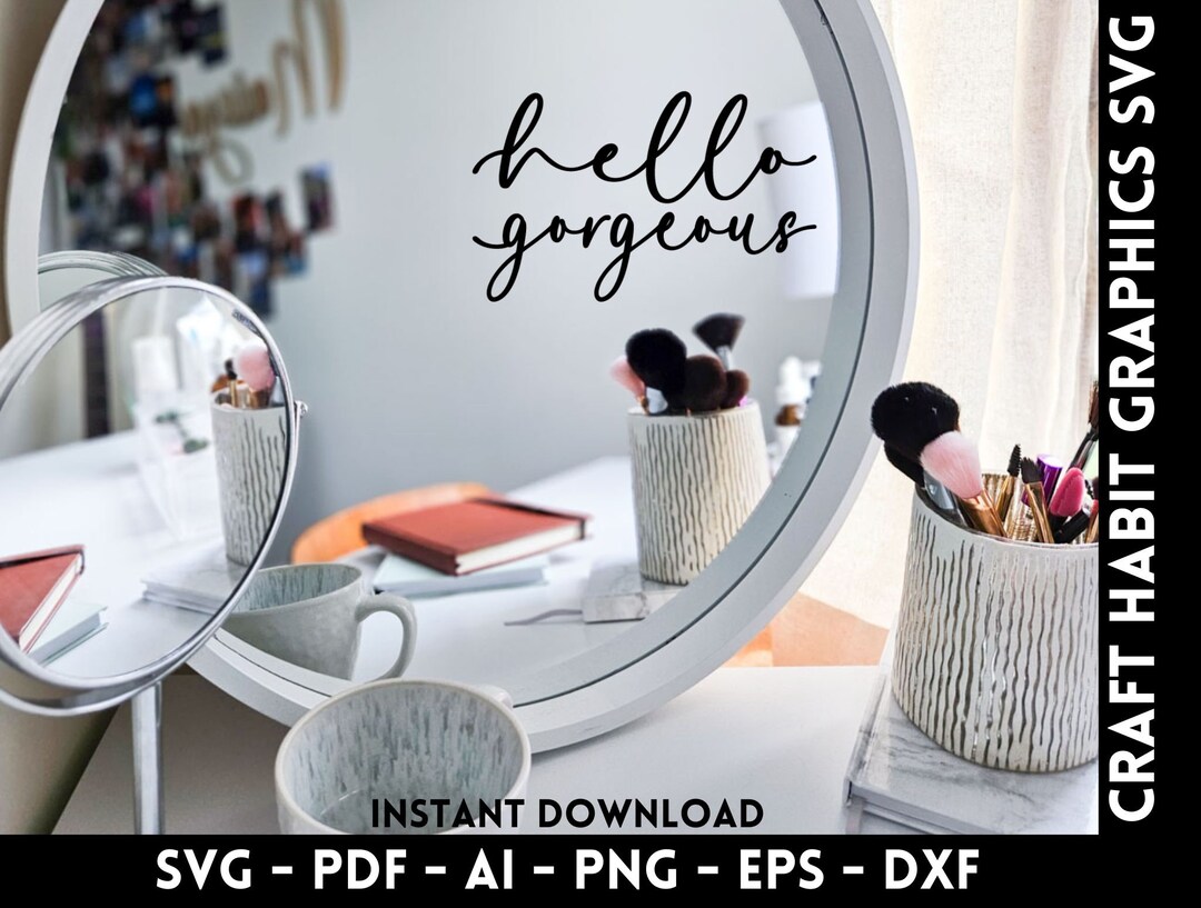 Hello Gorgeous | Svg, Dxf, Eps, Png, Pdf Files for Cutting Machines ...
