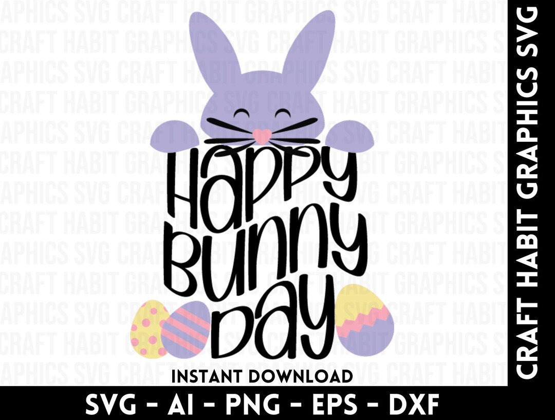 Happy Bunny Day Svg, Dxf, Eps, Png Files for Cutting Machines - Cricut ...