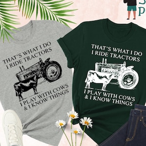 That's What I Do I Ride Tractors and I Play With Cows Shirt, Farmer ...