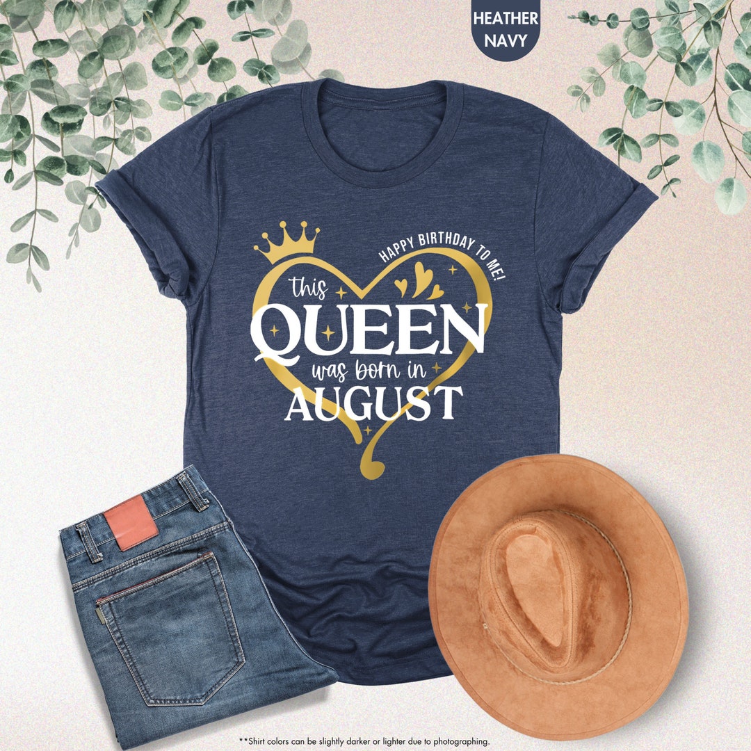 This Queen Was Born in August Shirt, Happy Birthday to Me, Birthday ...