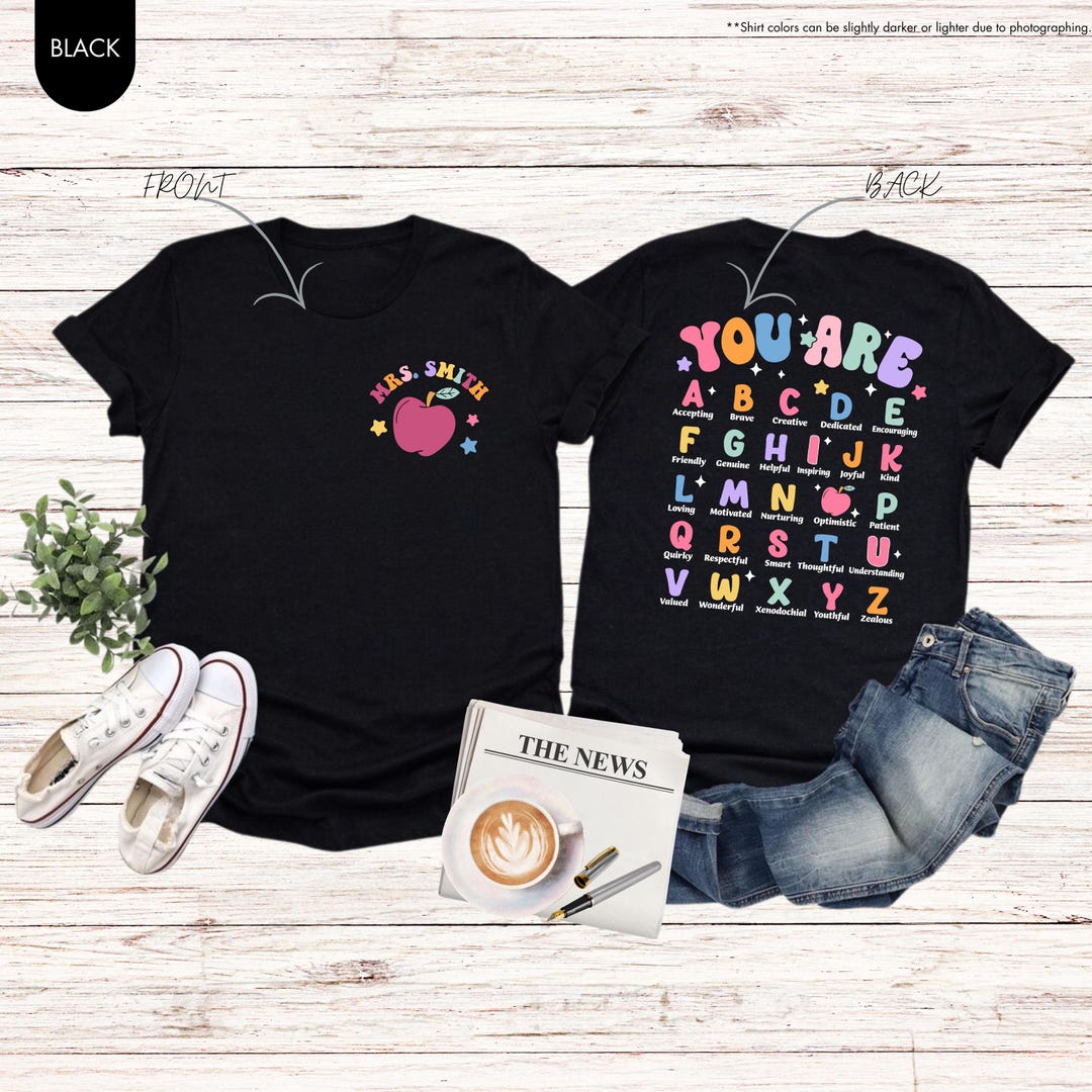 Custom Teacher Shirt, You Are Alphabet Shirt, Gifts for Teacher,teacher ...